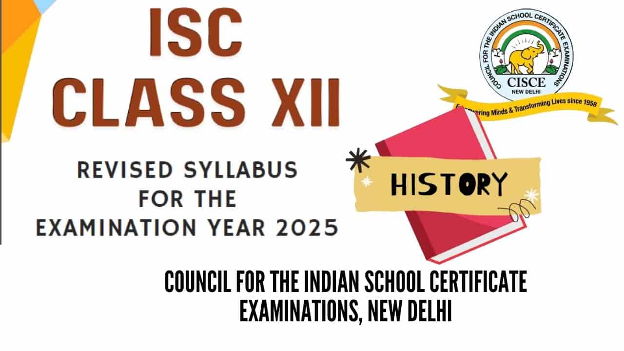 ISC Class 12 History Syllabus For Academic Session 2024 25 Revised