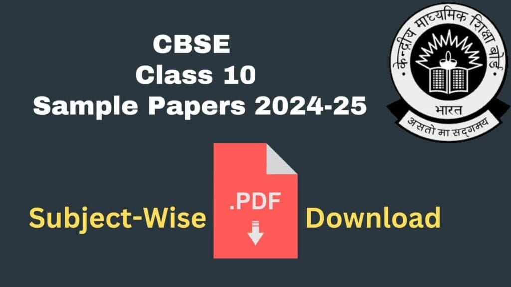 CBSE Class 10 Sample Papers 2024-25 (OUT) PDF Subject-Wise Download Here